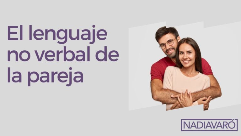 La clave del lenguaje no verbal en la comunicación de pareja | Actualizado octubre 2025
